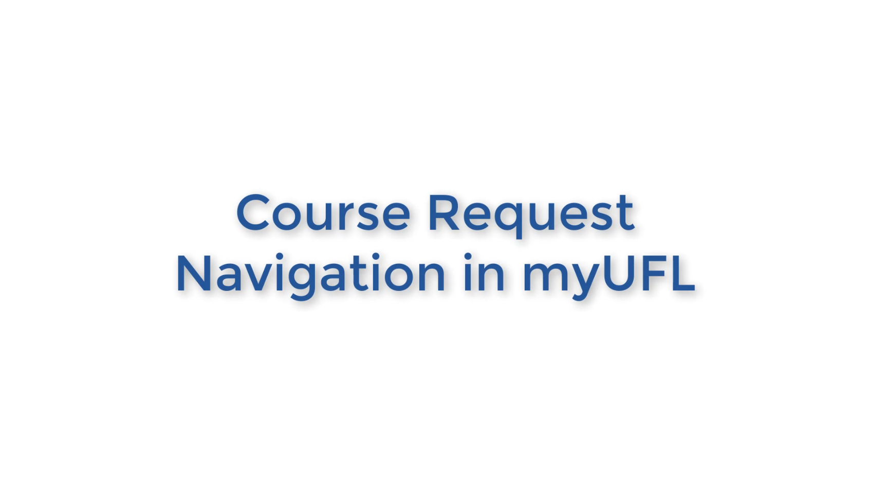 Course Request Navigation in myUFL