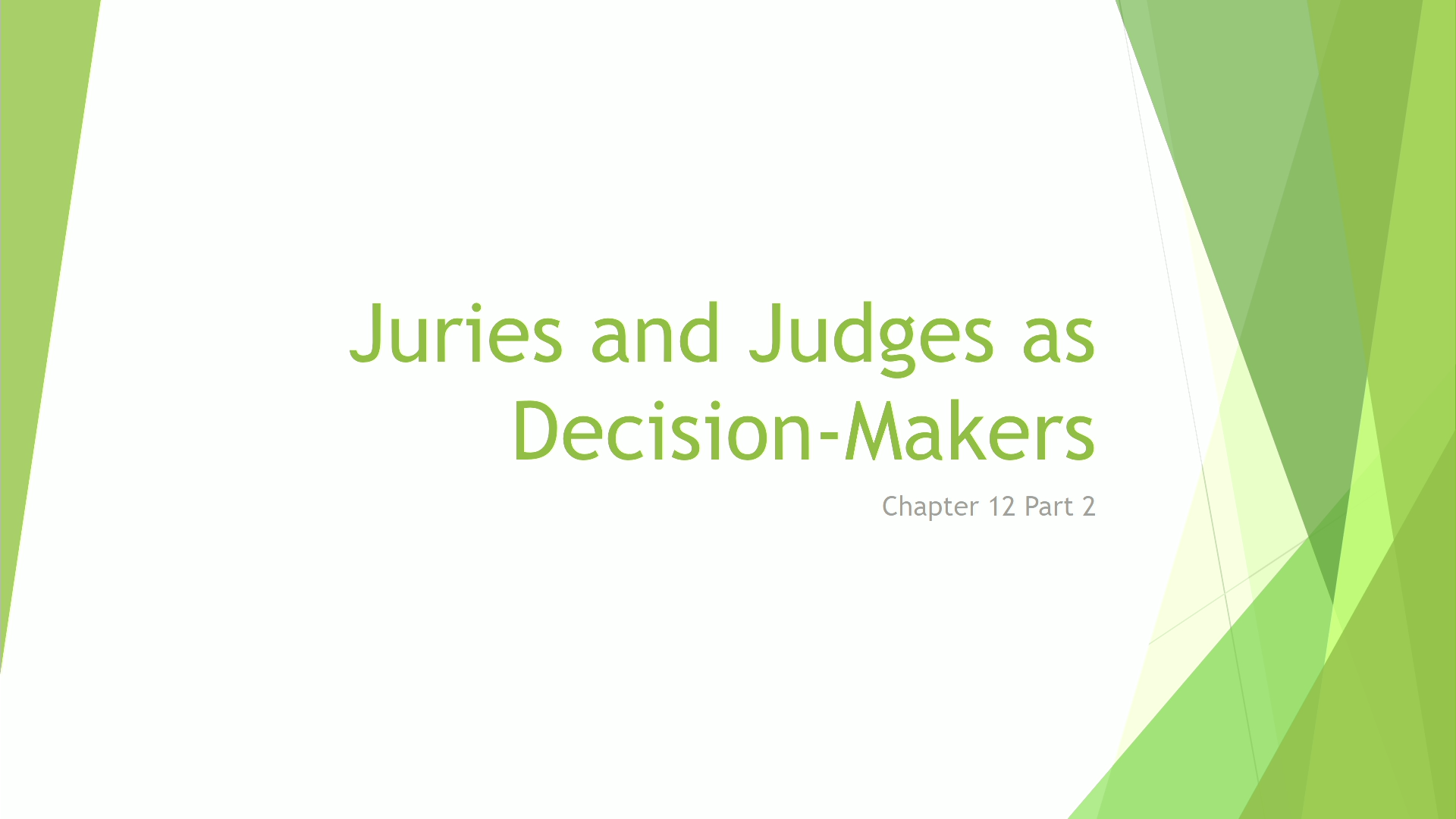 Chapter 12 - Juries and Judges as Decision-Makers - Part 2