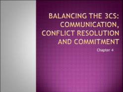 Balancing the 3 C's: Communication, Conflict Resolution and Commitment
